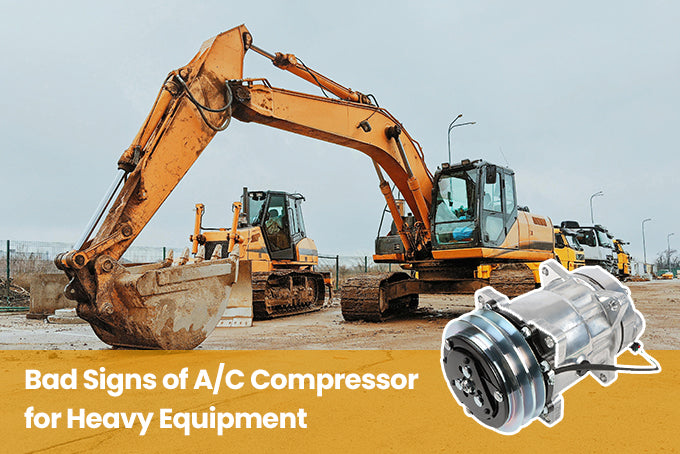 Bad Signs of A/C Compressor for Heavy Equipment
